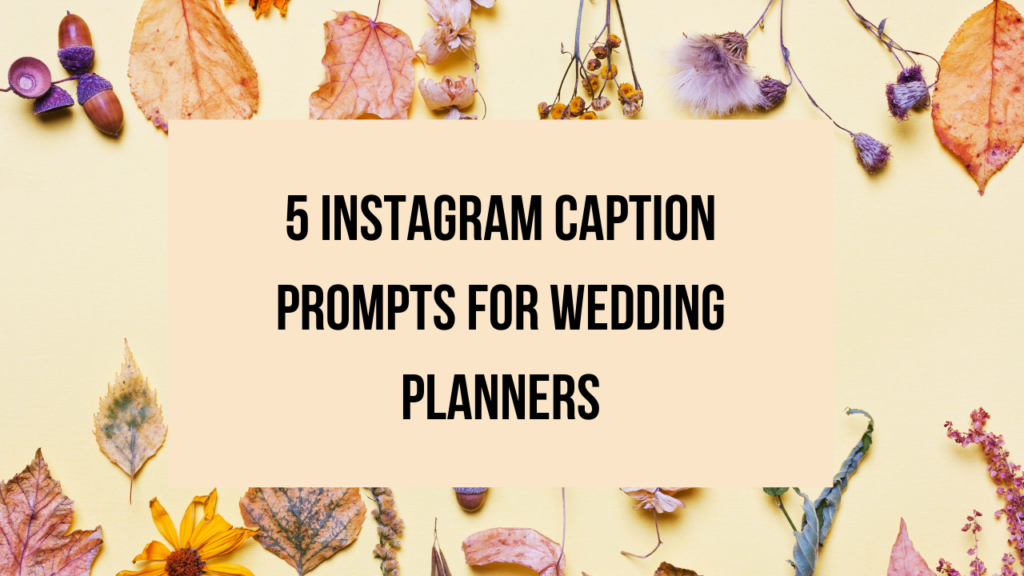 5 Instagram Caption Prompts - Event Planning Templates Shop | Wedding ...