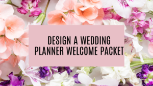 5 Items to Include in Your Wedding Client Welcome Package - Event ...